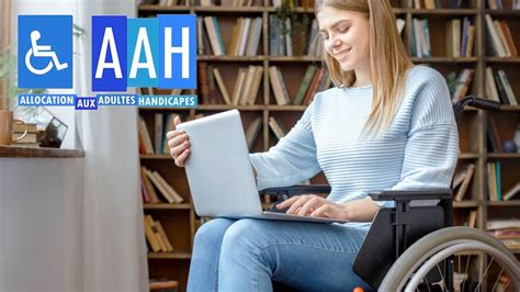 AAH Tout Savoir Sur Le Nouveau Montant Les Conditions Et Les Dates