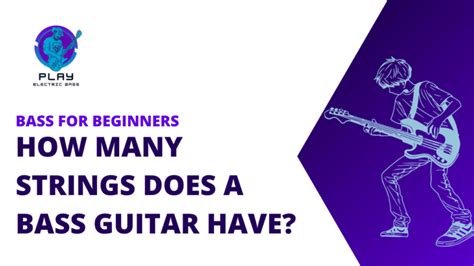 How Many Strings Does A Bass Guitar Have