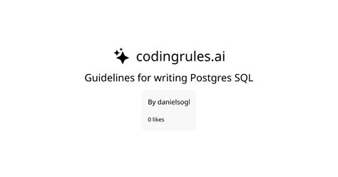 Guidelines For Writing Postgres Sql Coding Rules Codingrulesai