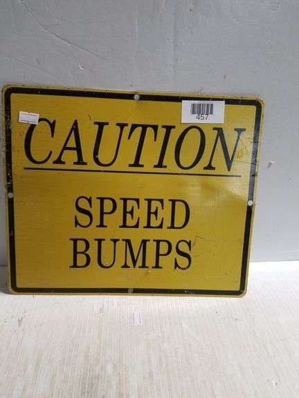 Caution Speed Bumps Sign Trice Auctions