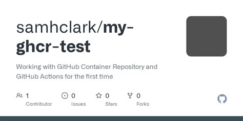 Github Samhclarkmy Ghcr Test Working With Github Container