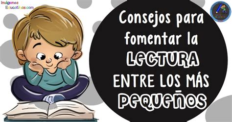 Consejos Para Fomentar La Lectura Entre Los Más Pequeños Imagenes