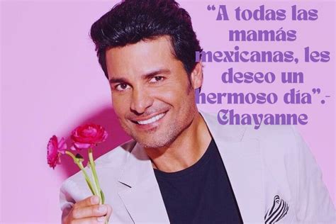 Chayanne Felicita A Las Mamás En Su Día Y Le Piden Pensión Posta México