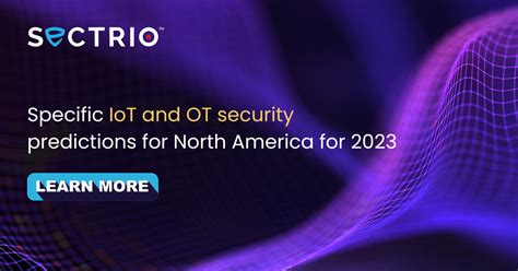 Iot And Ot Security Predictions For North America For 2023