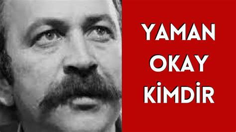 YAMAN OKAY KİMDİR HAYATI VE HAKKINDA BİLİNMEYENLER YouTube