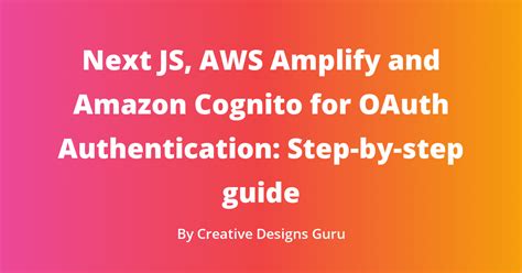next js aws amplify and amazon cognito for oauth authentication step