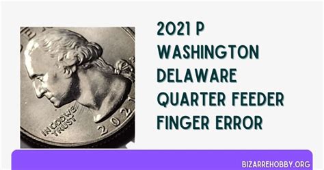 Rare 2021 Quarter Errors Worth Collecting [with Pictures] Bizarrehobby