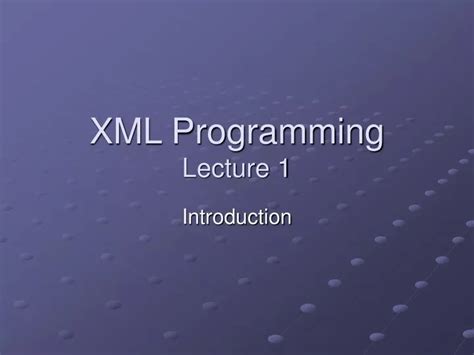 Ppt Introduction To Xml Programming Overview And Examples Powerpoint