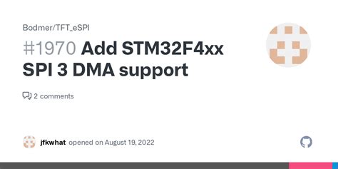 Add Stm32f4xx Spi 3 Dma Support · Issue 1970 · Bodmertftespi · Github
