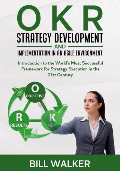 Okr Strategy Development And Implementation In An Agile Environment Introduction To The