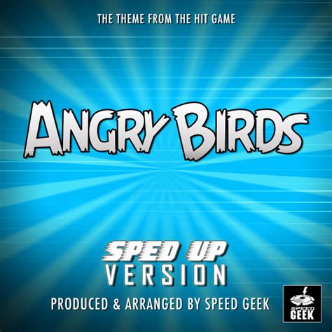 Angry Birds Main Theme From Angry Birds [sped Up Version] Single