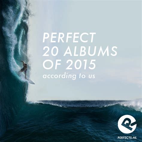 Perfectsnl The 20 Perfect Albums Of 2015
