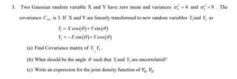 Solved 3 Two Gaussian Random Variable X And Y Have Zero