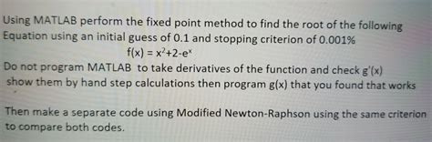 Solved Using Matlab Perform The Fixed Point Method To Find