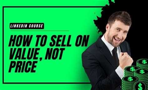 How To Sell On Value Not Price