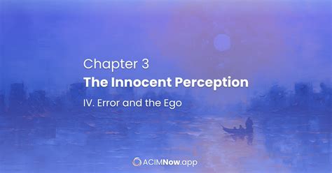 Acim Chapter 3 Iv Error And The Ego