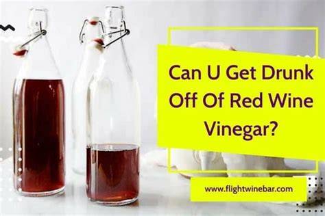 Can U Get Drunk Off Of Red Wine Vinegar Flight Wine Bar
