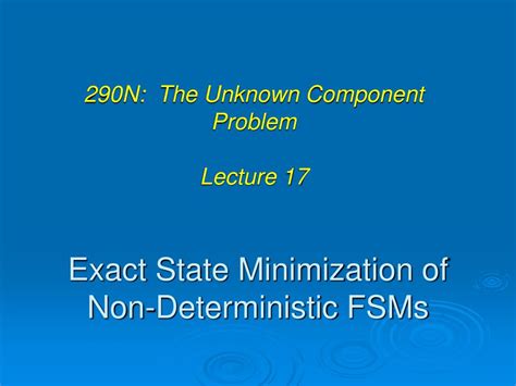 Ppt Exact State Minimization Of Non Deterministic Fsms Powerpoint