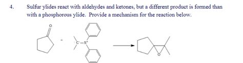 Solved Sulfur Ylides React With Aldehydes And Ketones But A Chegg