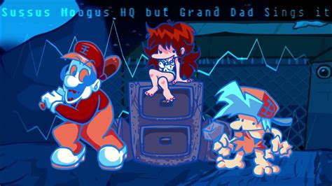 Sussus Grandus Sussus Moogus Hq But Grand Dad Sings It Youtube