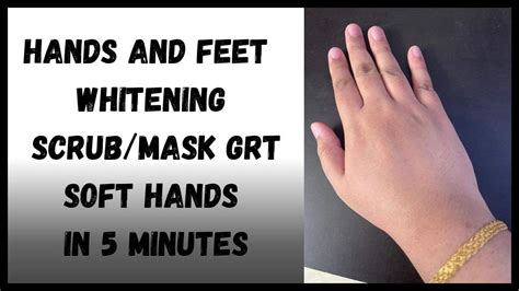 Hands And Feet Whitening Scrub Mask Get Soft Skin Within Minutes YouTube