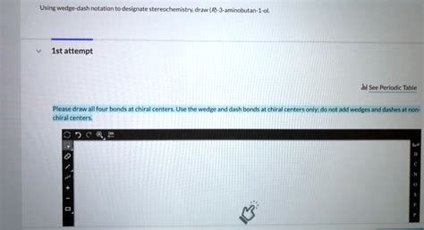 using wedge dashnotation designate stercochemistry oraw ri 3 aminobutan
