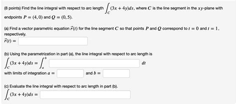 Solved Find The Line Integral With Respect To Arc Length Chegg Com