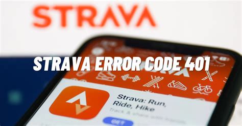 Strava Error Code 401 How To Fix 2024 Viraltalky