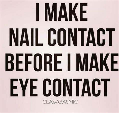 I Cant Help It Nail Quotes Funny Nail Tech Quotes Nail Memes Memes