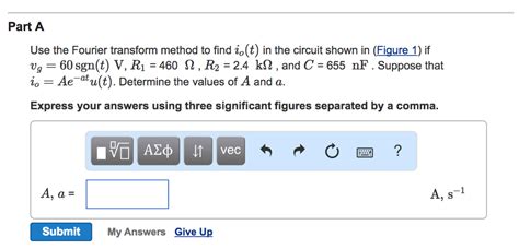 Solved Use The Fourier Transform Method To Find Io T In The Chegg