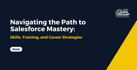 Navigating The Path To Salesforce Mastery Skills Training And Career Strategies