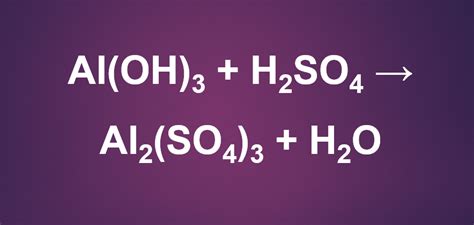 Al Oh 3 H2so4 → Al2 So4 3 H2o Al Oh 3 Ra Al2 So4 3