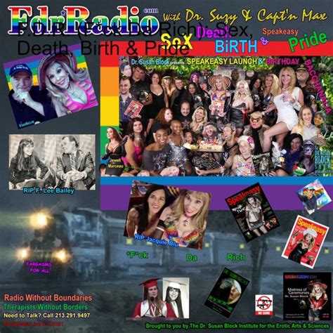 The Dr Susan Block Show Podcast F D R F Ck Da Rich Sex Death