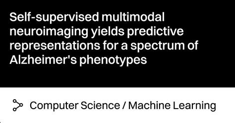 Self Supervised Multimodal Neuroimaging Yields Predictive