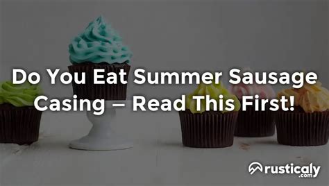 Do You Eat Summer Sausage Casing ~ Described For Everyone