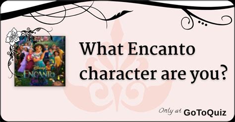 What Encanto Character Are You