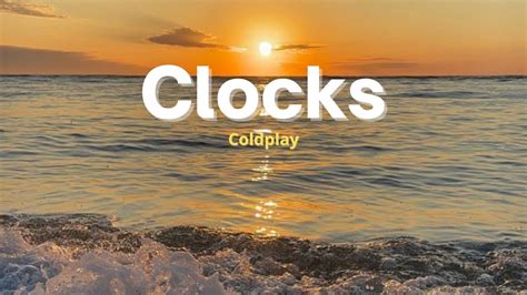 Youtube Coldplay Clocks Lyrics At Christopher Zavala Blog