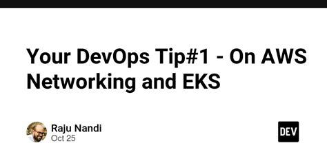 Your Devops Tip1 On Aws Networking And Eks Dev Community