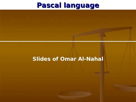 Ppt Pascal Language Slides Of Omar Al Nahal Components Of Pascal