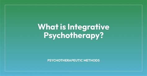 What Is Integrative Psychotherapy • Psychology Town