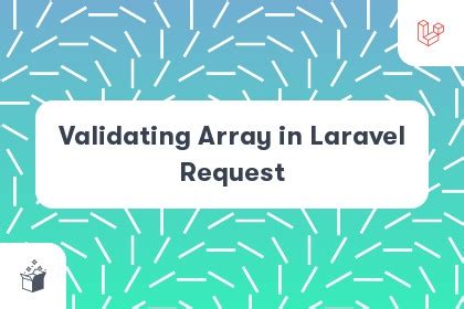 Validating Array In Laravel Request Postsrc