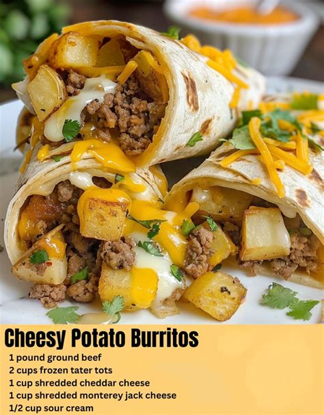 Cheesy Potato Burritos Biggest Idea