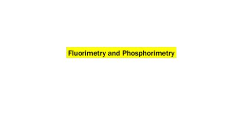 Ppt Fluorimetry Phosphorimetry