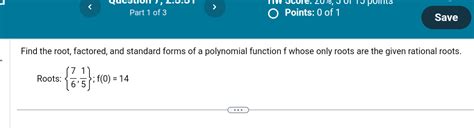 solved part 1 ﻿of 3points 0 ﻿of 1find the root factored
