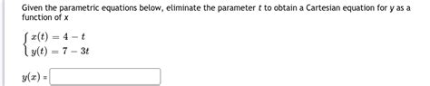 Solved Given The Parametric Equations Below Eliminate The Chegg