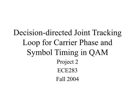 Ppt Decision Directed Joint Tracking Loop For Carrier Phase And Symbol Timing In Qam