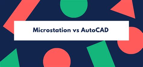 Microstation Vs AutoCAD What S The Difference