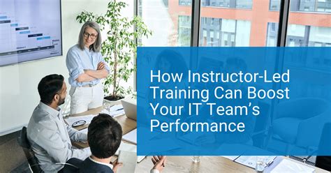 How Instructor Led Training Can Boost Your It Teams Performance Protech