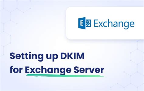 Setting Up DKIM For Exchange Server EasyDMARC