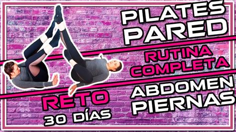 Pilates Pared Reto 30 días Rutina completa abdomen y piernas Challenge
